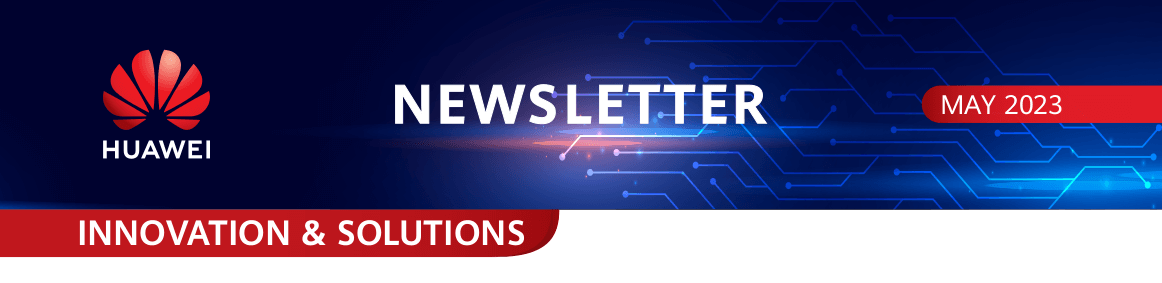 Huawei Newsletter 2023 / July
