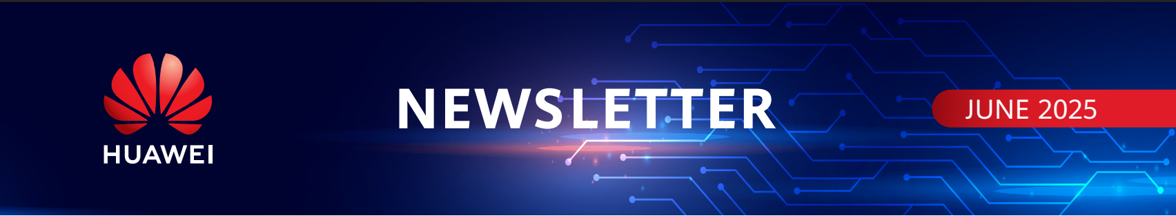 Huawei Newsletter 2025 / June